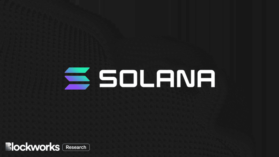 Solana Ecosystem Update | Blockworks Research