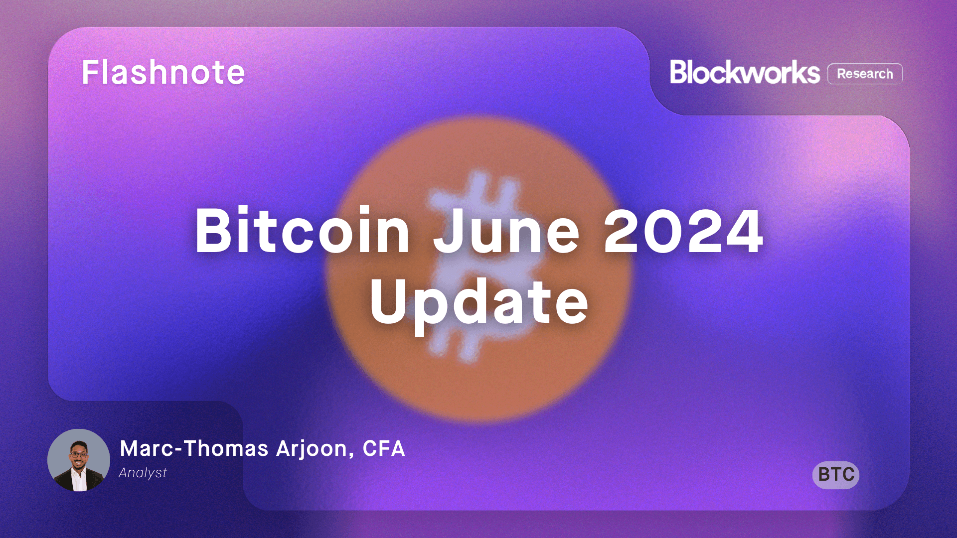 Bitcoin June 2024 Update | Blockworks Research