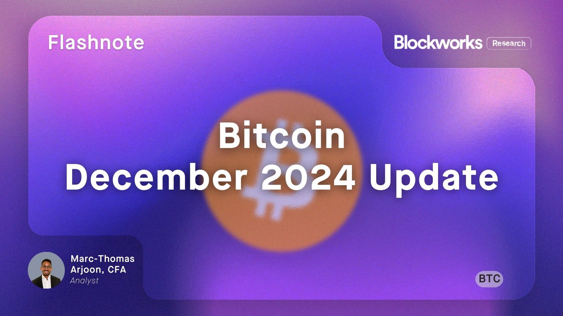 Bitcoin December 2024 Update | Blockworks Research