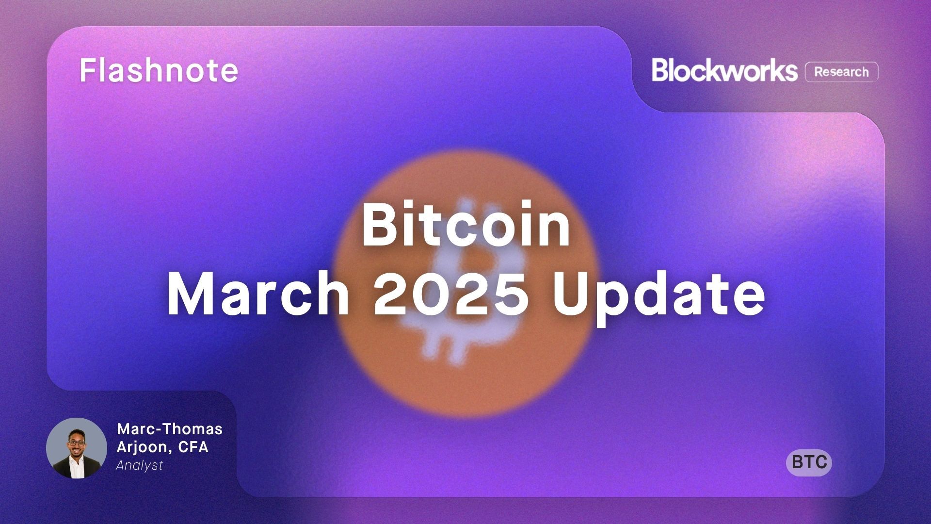 Bitcoin March 2025 Update | Blockworks Research