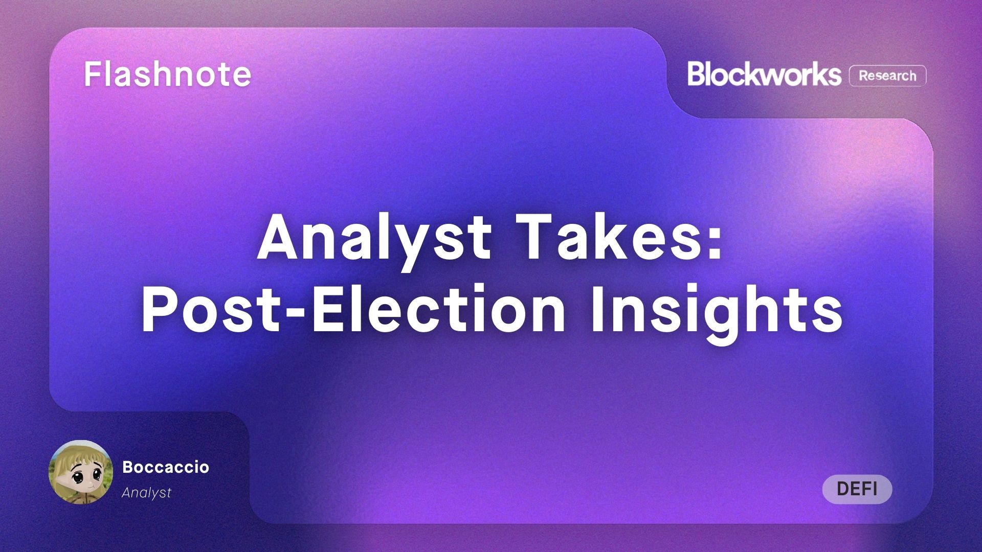 Analyst Takes: Post-Election Insights | Blockworks Research