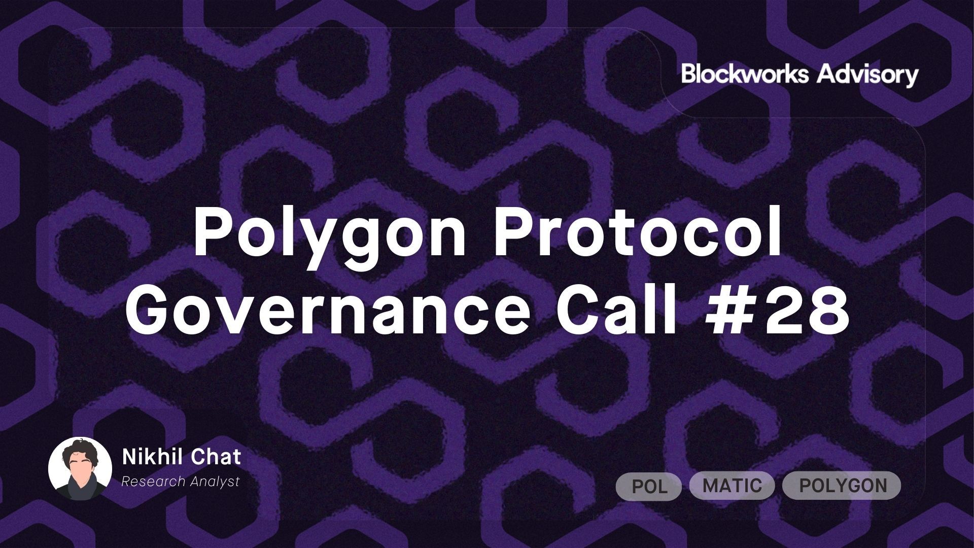 Polygon Protocol Governance Call (PPGC) #28 | Blockworks Research