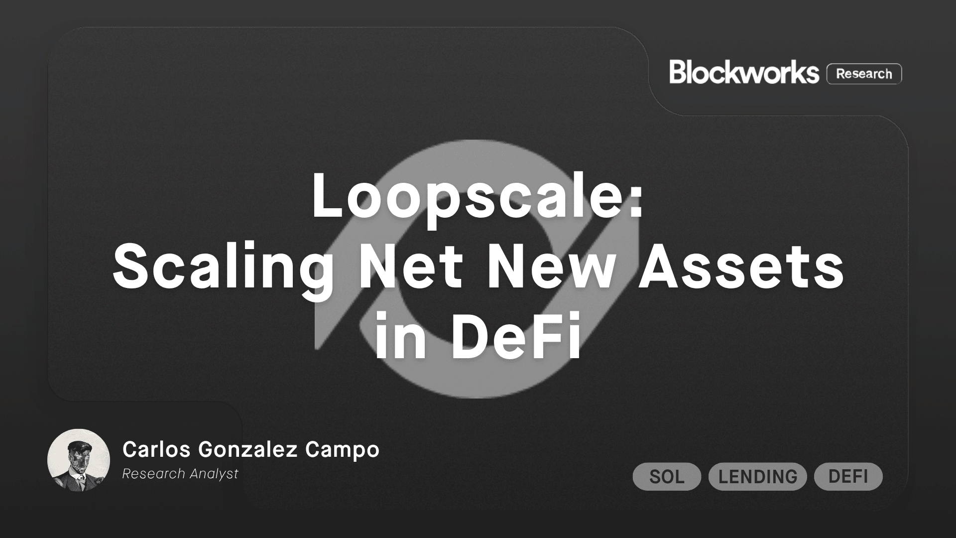 Loopscale: Scaling Net New Assets in DeFi | Blockworks Research