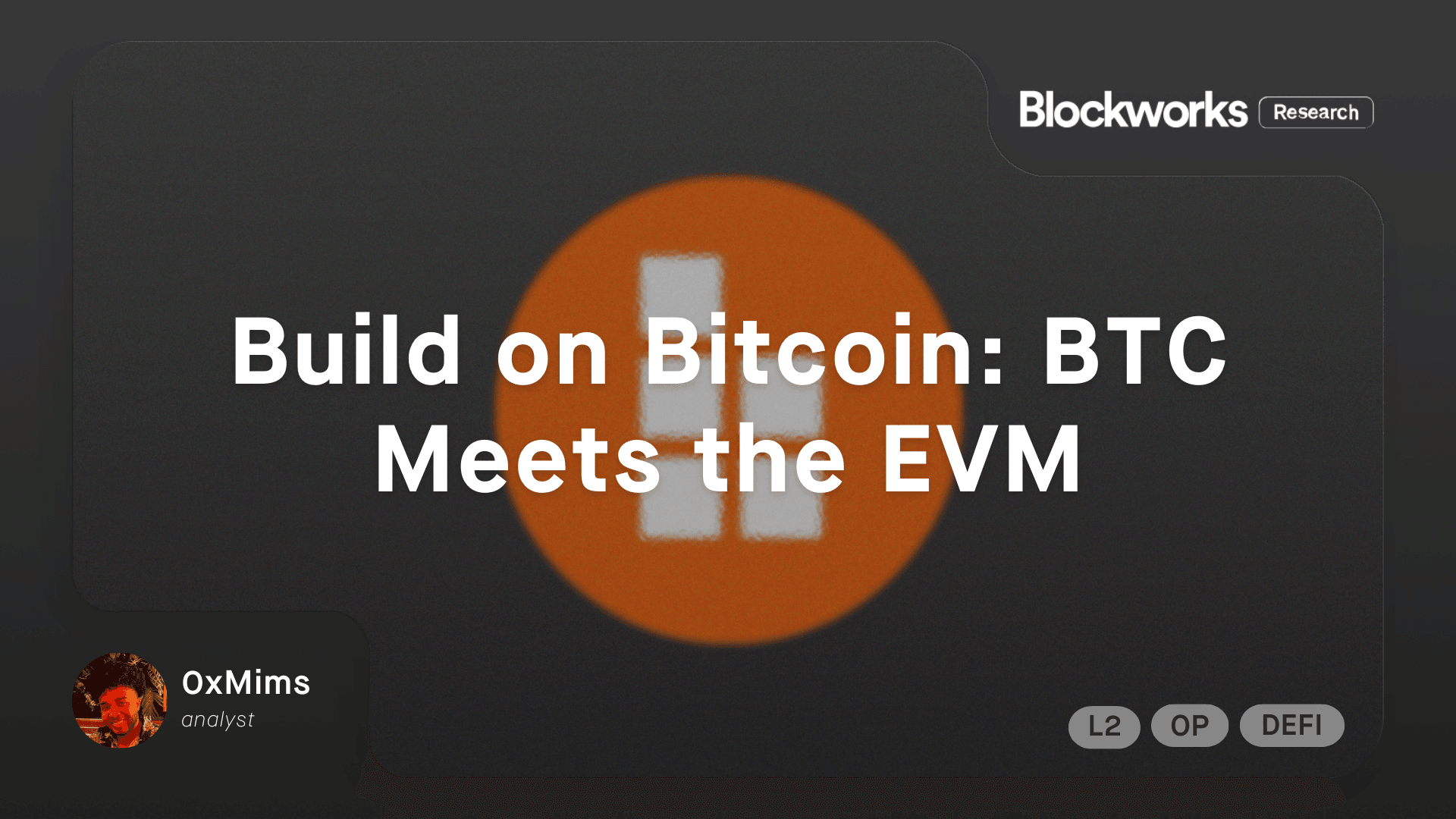 Build on Bitcoin: BTC Meets the EVM | Blockworks Research