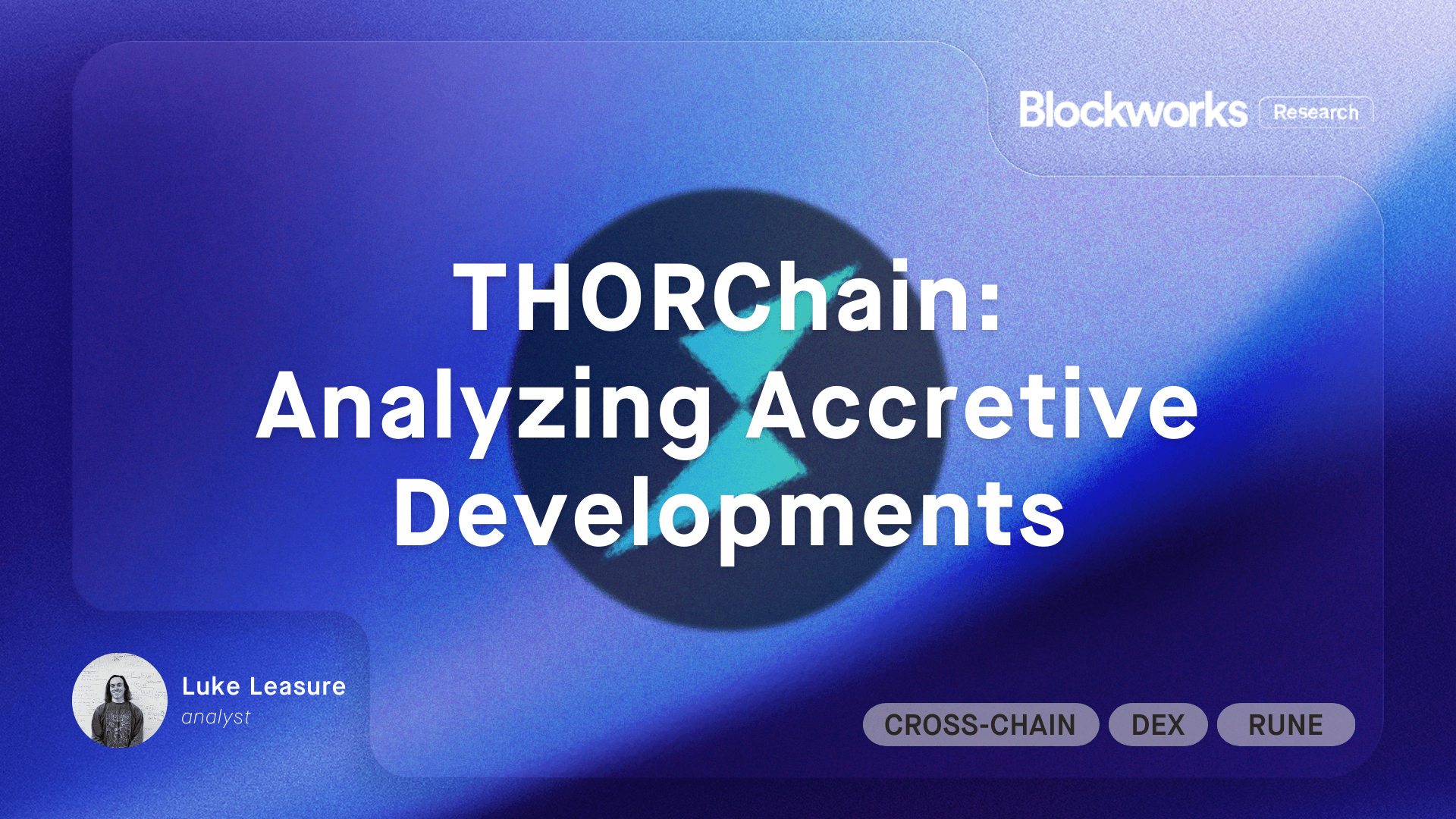THORChain: Analyzing Accretive Developments | Blockworks Research