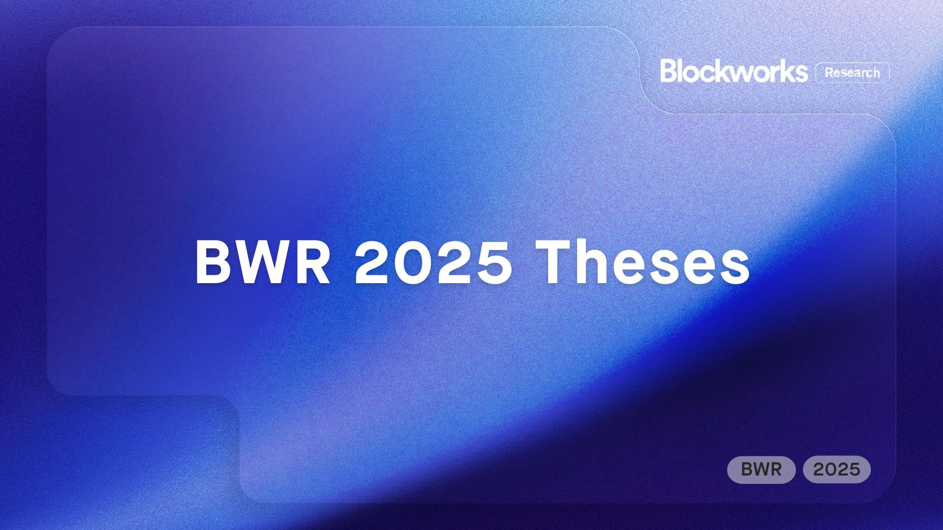 BWR 2025 Theses | Blockworks Research