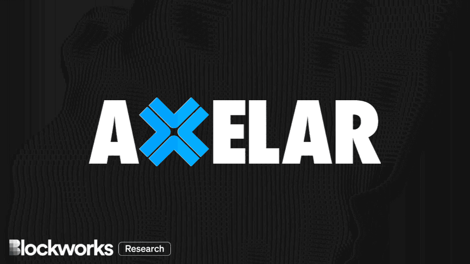 Axelar: The Gateway into a Cross-Chain Future | Blockworks Research