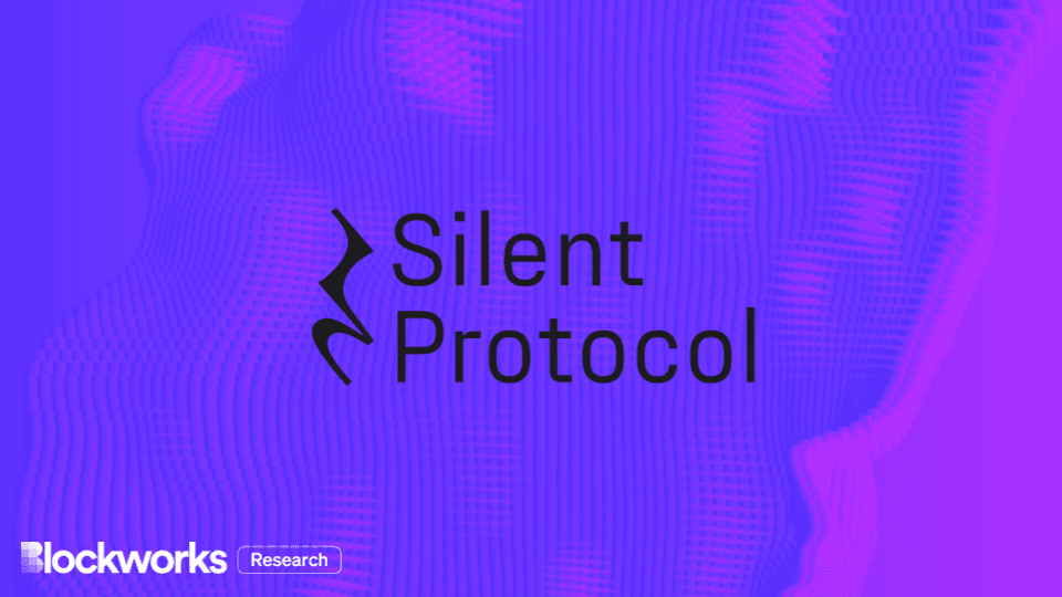 Silent Protocol: Enabling Confidential DeFi on Ethereum | Blockworks Research